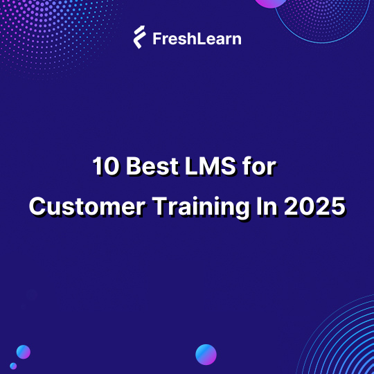 10 Best LMS for Customer Training In 2025
