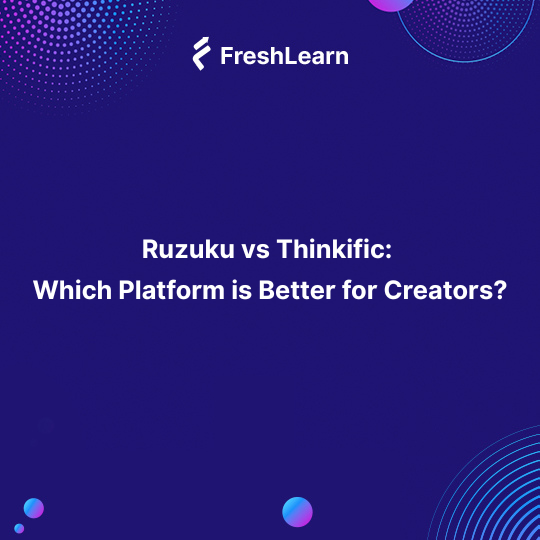 Ruzuku vs Thinkific: Which Platform is Better for Creators?