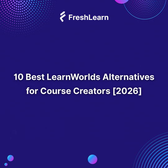 10 Best LearnWorlds Alternatives for Course Creators [2026]